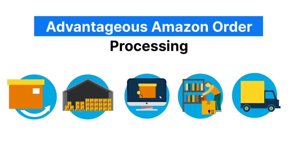 Top Benefits of Choosing Amazon Order Processing Services