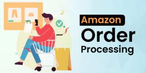 Amazon Order Processing: How to Process Orders on Amazon