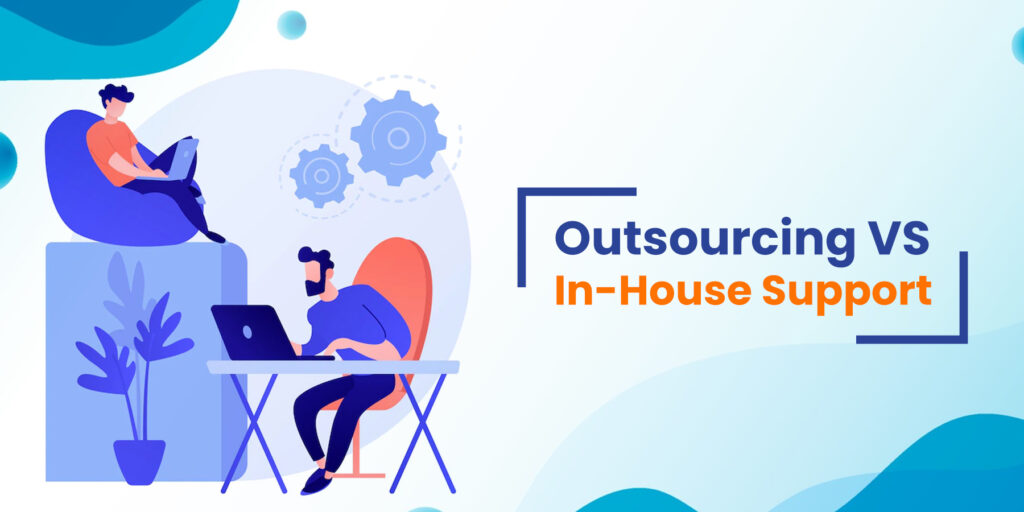 Outsourcing Chat Support vs In-House Support