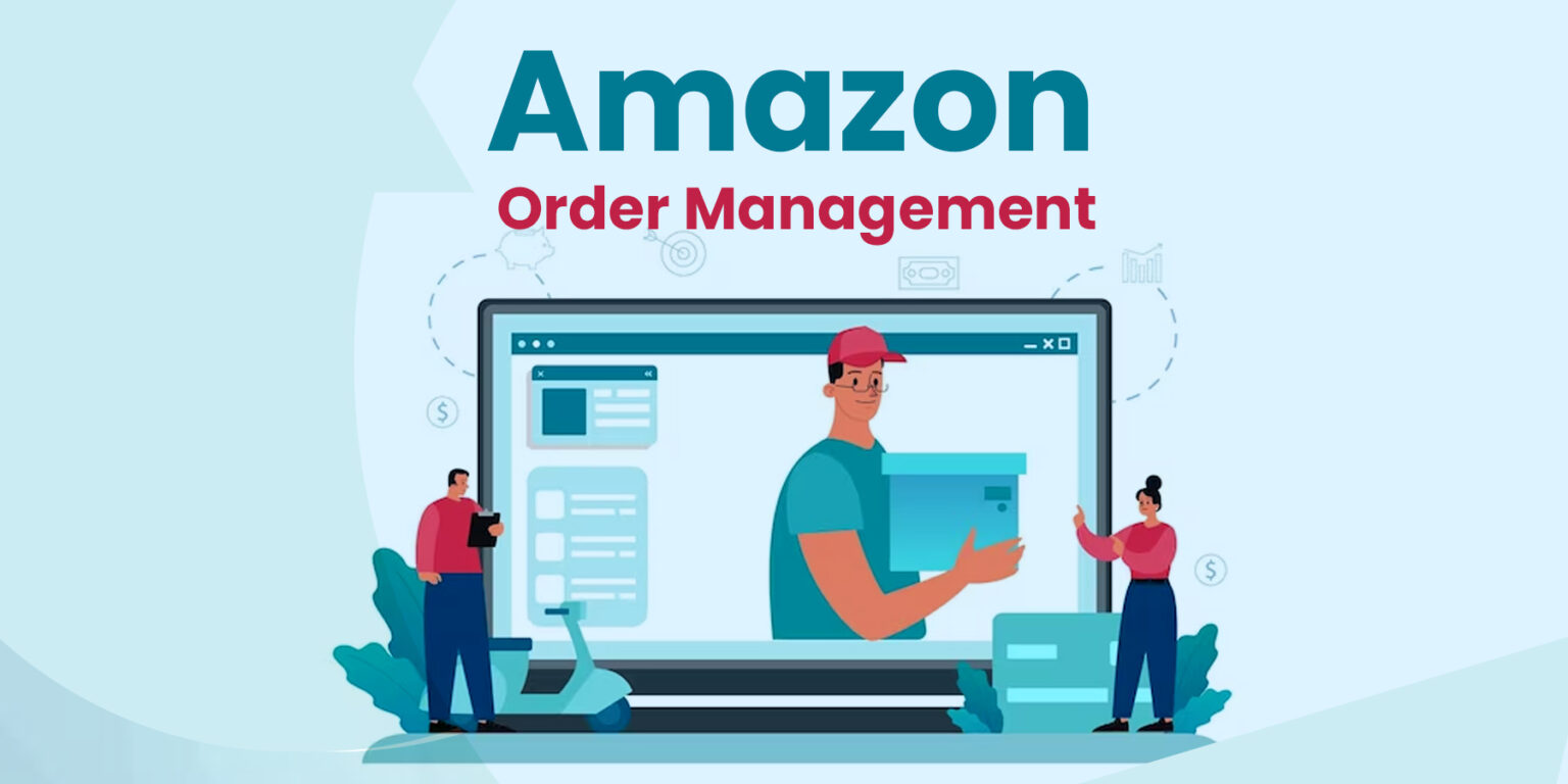 The Ultimate Guide to Amazon Order Management Process