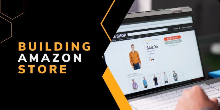 7 Steps to Build a Winning Amazon Marketplace Store