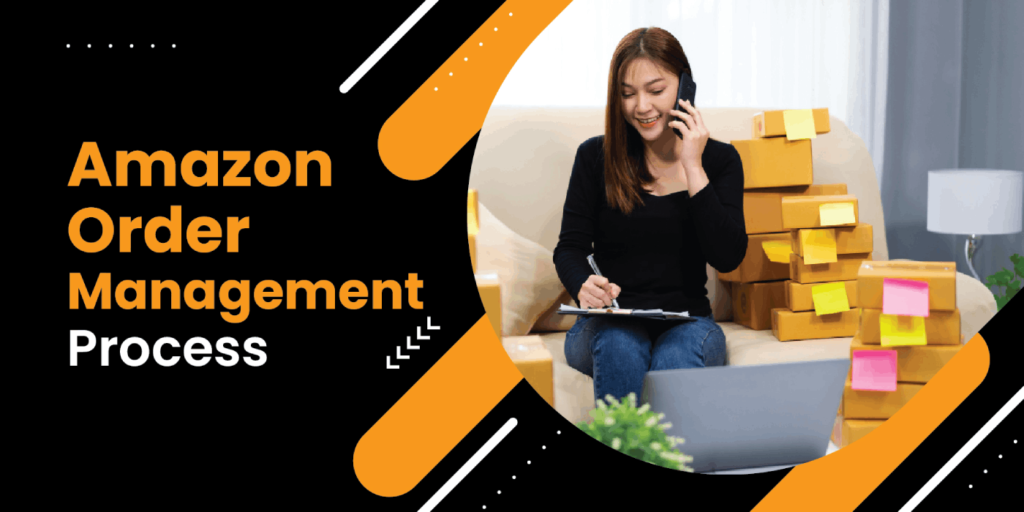Step-by-Step Guide to Improving Your Amazon Order Management Process