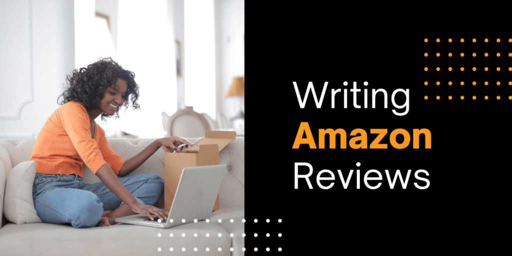 Writing Amazon Reviews that Convert: Proven Tips for Sellers